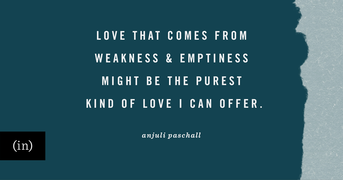 Weak Love Is Great Love – (in)courage