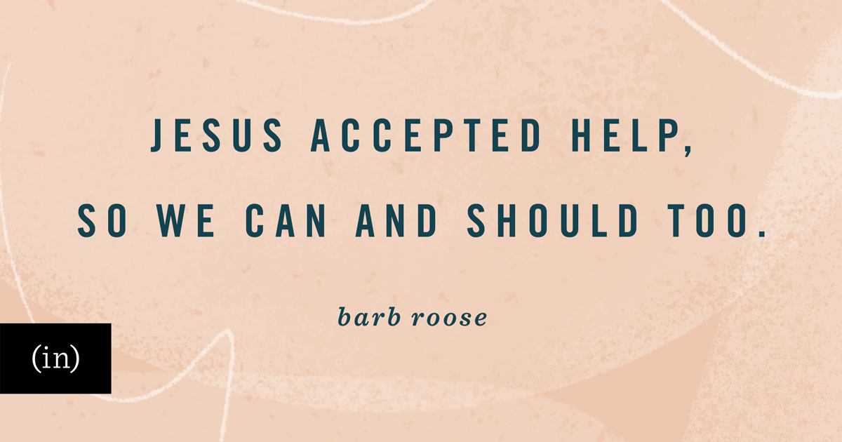 Jesus Accepted Help, So You Can Too – (in)courage